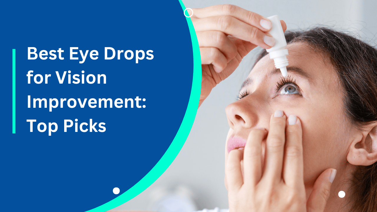 Best Eye Drops for Vision Improvement in 2025: Top Picks