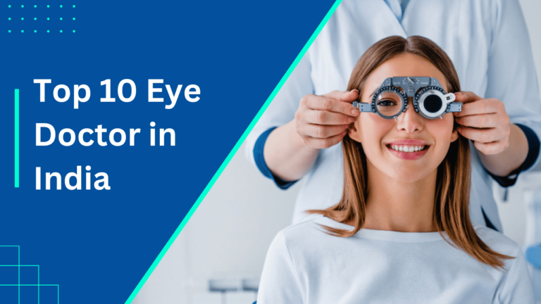 Top 10 Eye Doctor in India in 2025